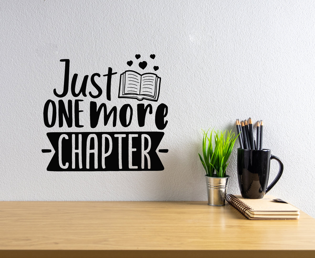 Vinyl Wall Decal Just One More Chapter Library Reading Room Bookworm S ...