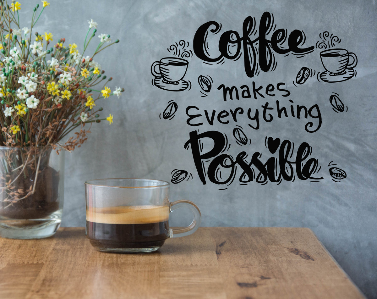 Vinyl Wall Decal Cafe Quote Coffee Makes Everything Possible Stickers ...