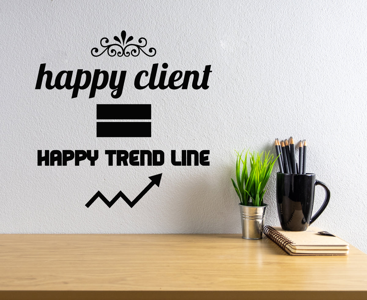 Vinyl Wall Decal Office Phrase Happy Client Trend Line Work Stickers M ...