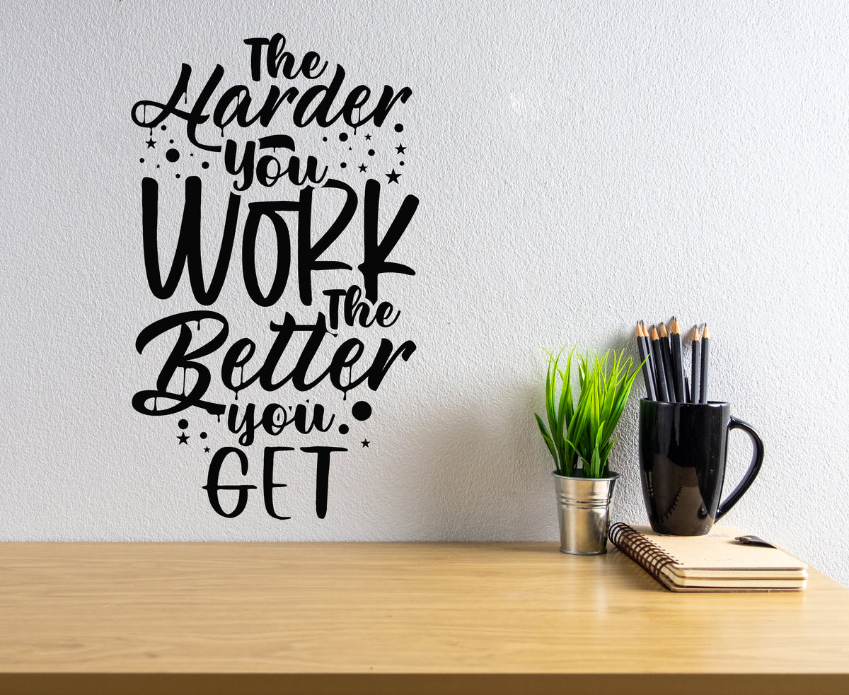 Vinyl Wall Decal Motivation Lettering Words Hard Work You Better Stick ...