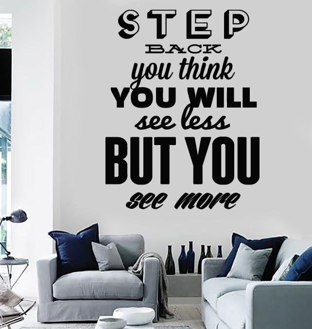 Wall Stickers Vinyl Decal Step Back You Think You Will See Less..Quote ...